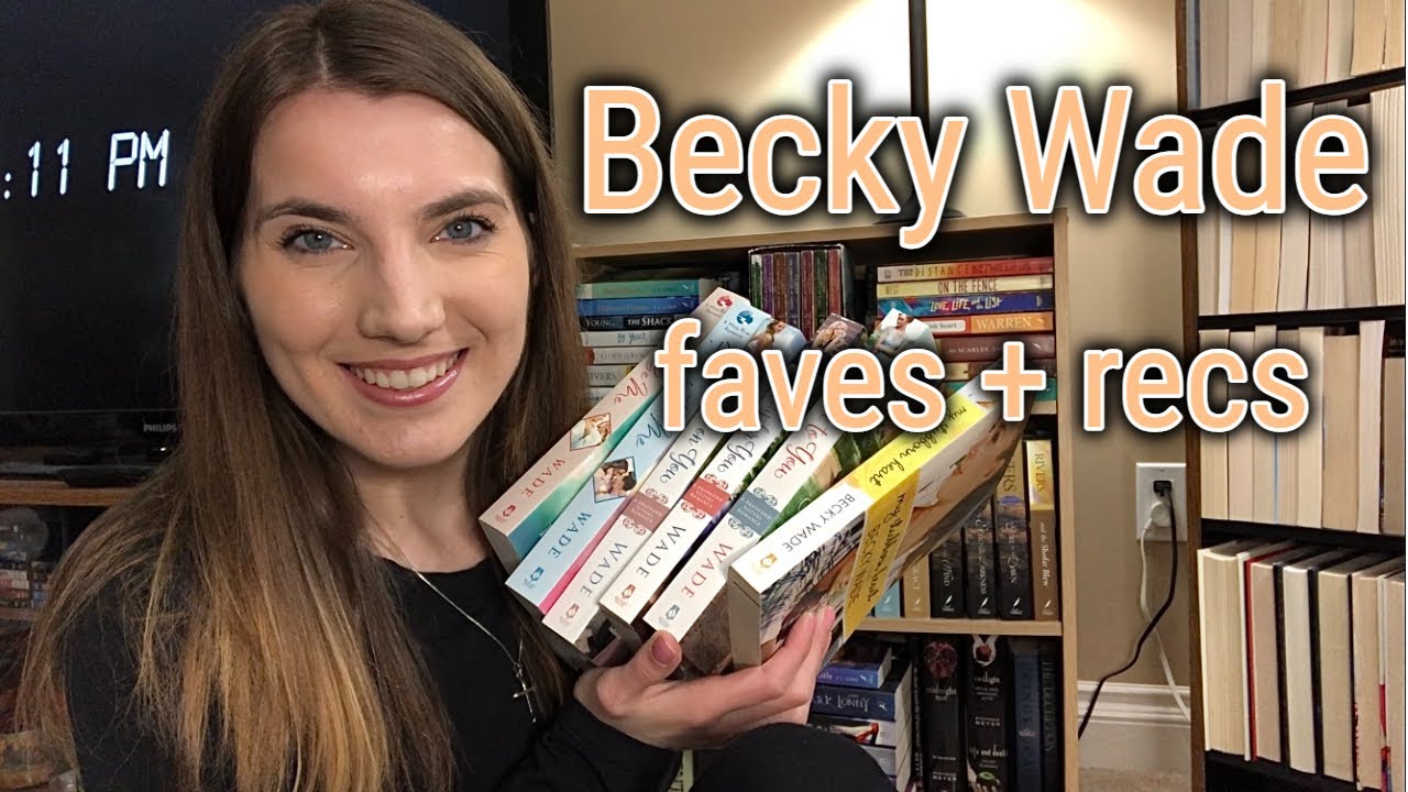 Becky Wade! Her books, my favourites & recommendations! - YouTube