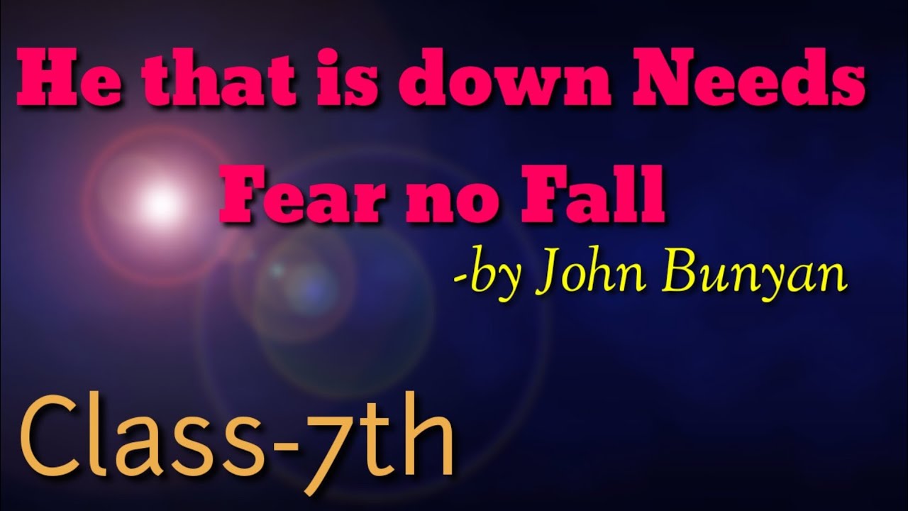 He that is down Needs Fear no Fall (Poem) -by John Bunyan. - YouTube