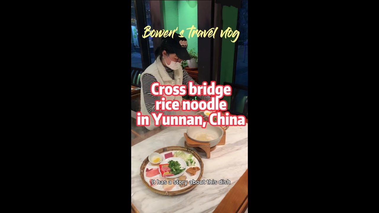 China vlog | Cross bridge rice noodle in Yunnan - YouTube