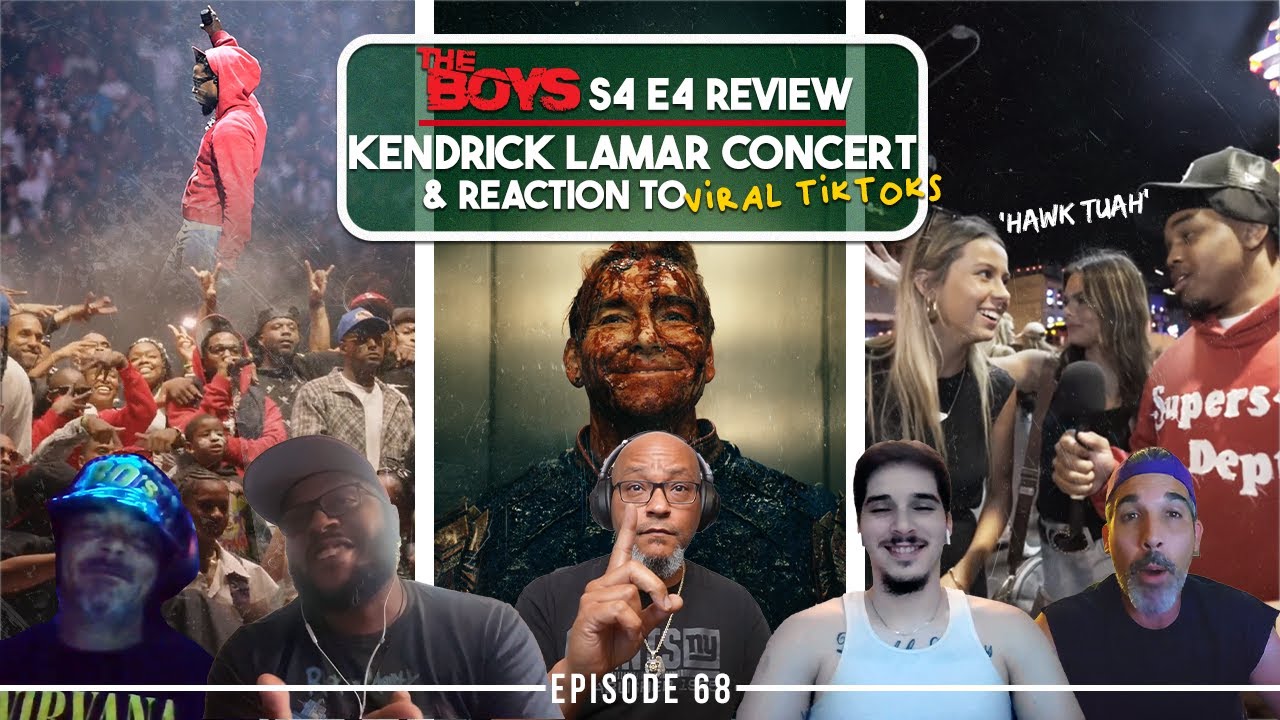 Hawk Tuah girl, Kendrick Lamar Concert & The Boys S4E4 Breakdown ...