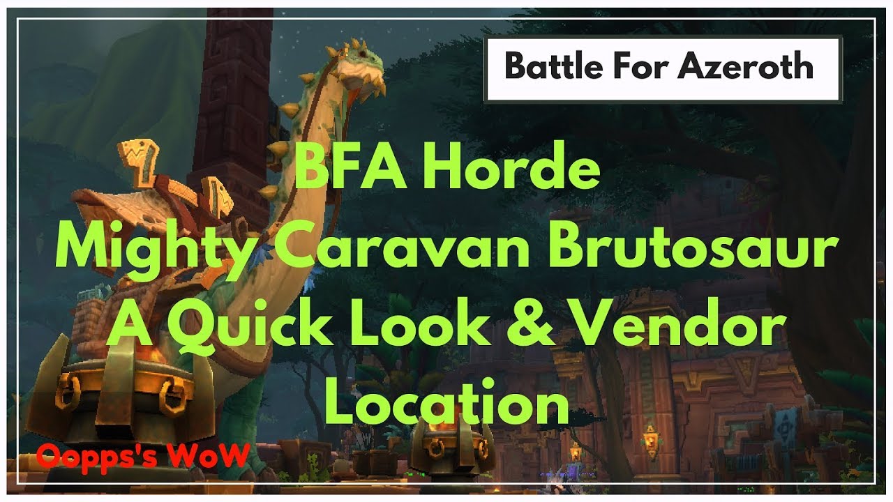 WoW - BFA Horde - Mighty Caravan Brutosaur - Mount Vendor Location ...