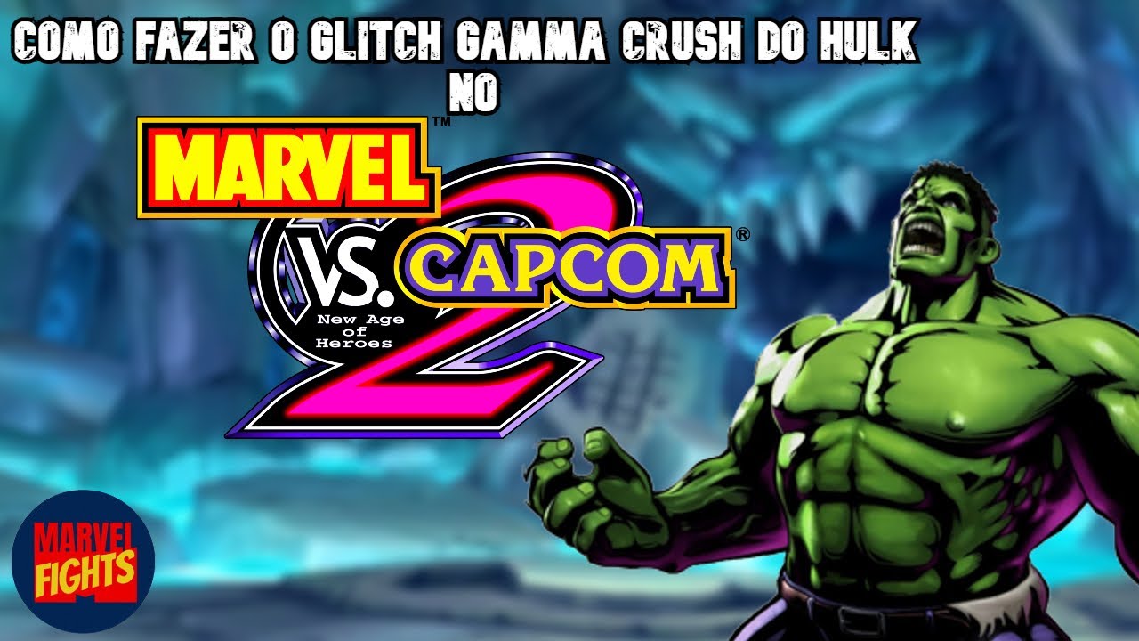 Tutorial - Como fazer o Glitch Gama Crush do Hulk no Marvel Vs. Capcom ...