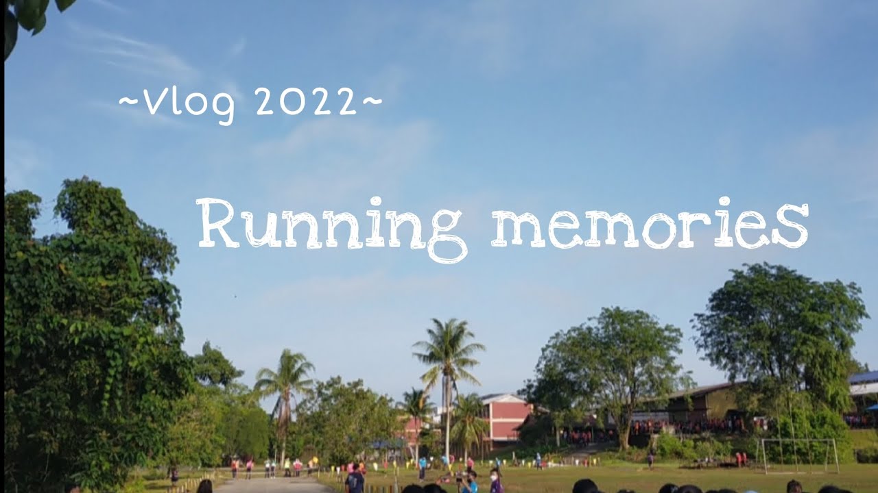 [ Vlog 2022] running memories with friends | merentas desa at school ...