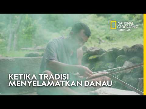 Ancestral Traditions That Saved the Lake – National Geographic Indonesia