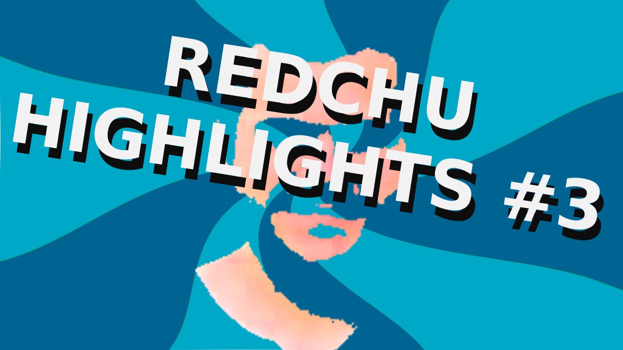 RedChu Highlights #3 - YouTube