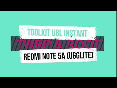TUTORIAL UBL INSTANT | INSTAL TWRP | ROOT | REDMI NOTE 5A | UGGLITE