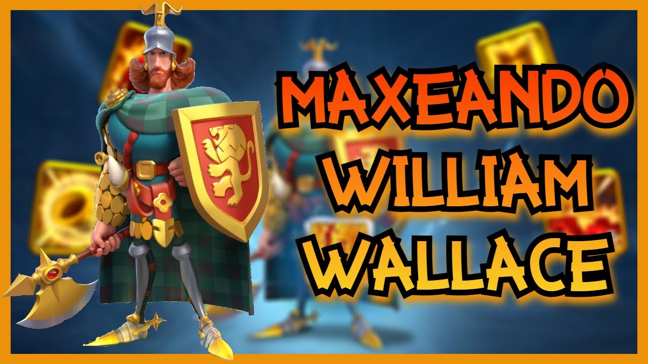 MAXEANDO WILLIAM WALLACE + TALENTOS l Rise of Kingdoms Español. - YouTube