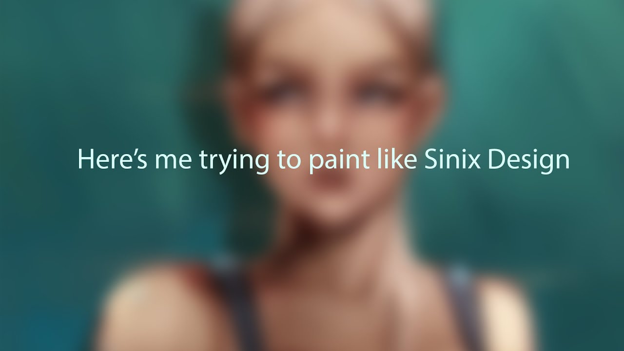 Trying to paint like Sinix Design - YouTube