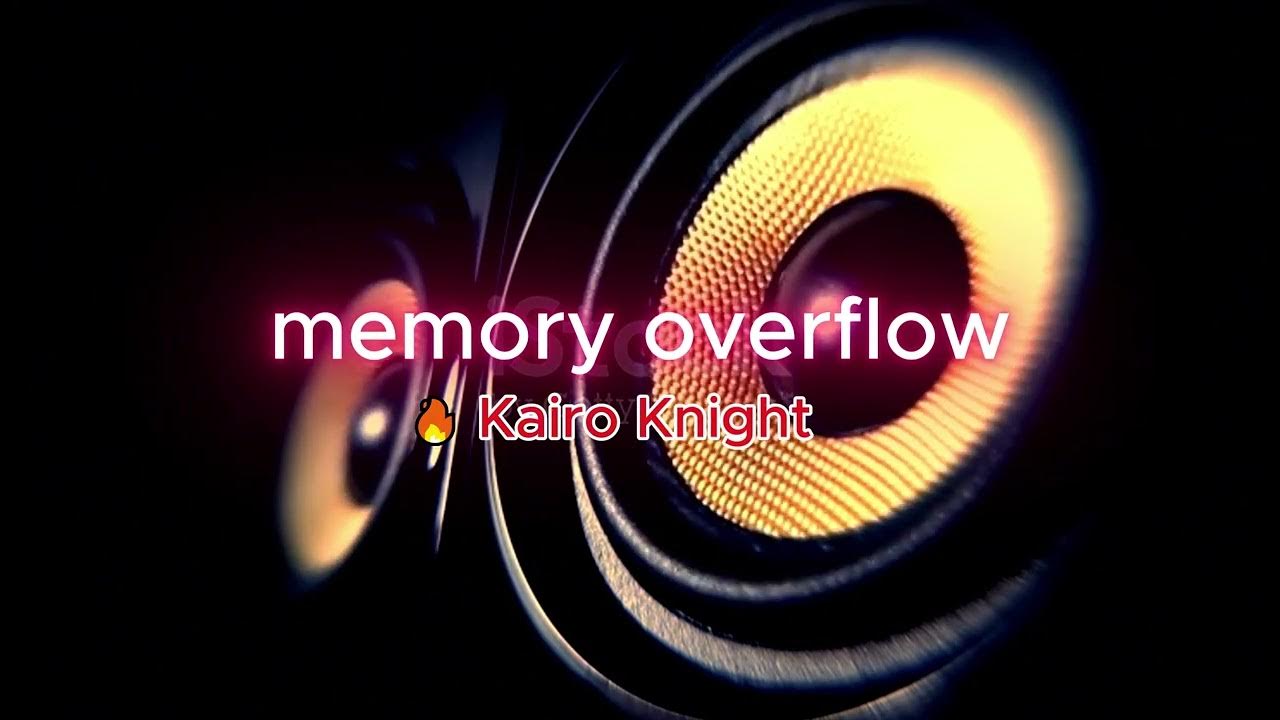 🔥 Kairo Knight - Memory Overflow - YouTube