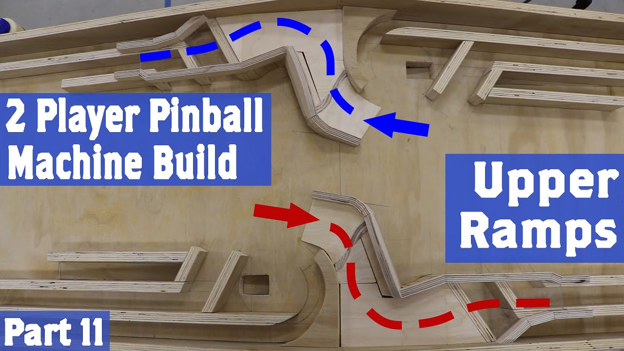 2 Player Pinball Machine Build, Part 11 (Upper Ramps) - YouTube