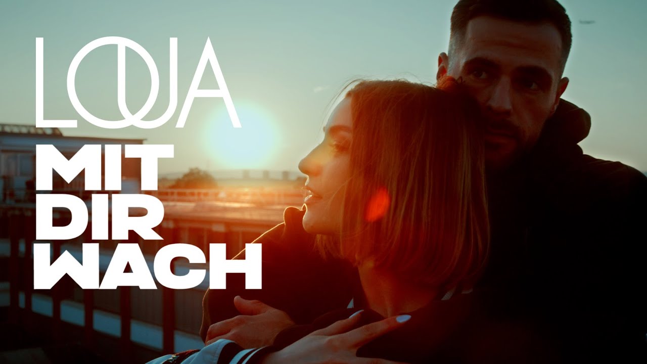LOUA - Mit dir wach (Offizielles Video) - YouTube