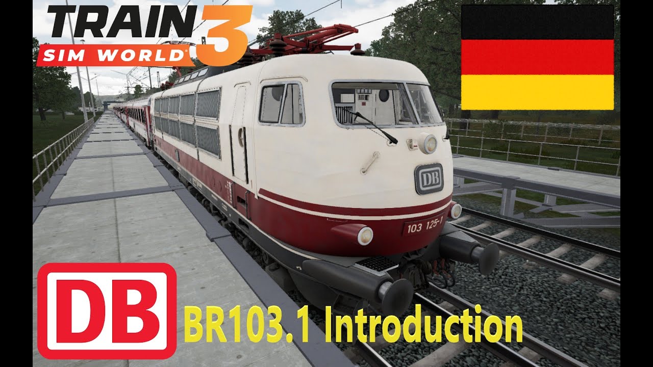 Train Sim World® 3 Linke Rheinstrecke Mainz Koblenz Route Add On BR103.1 Introduction - YouTube