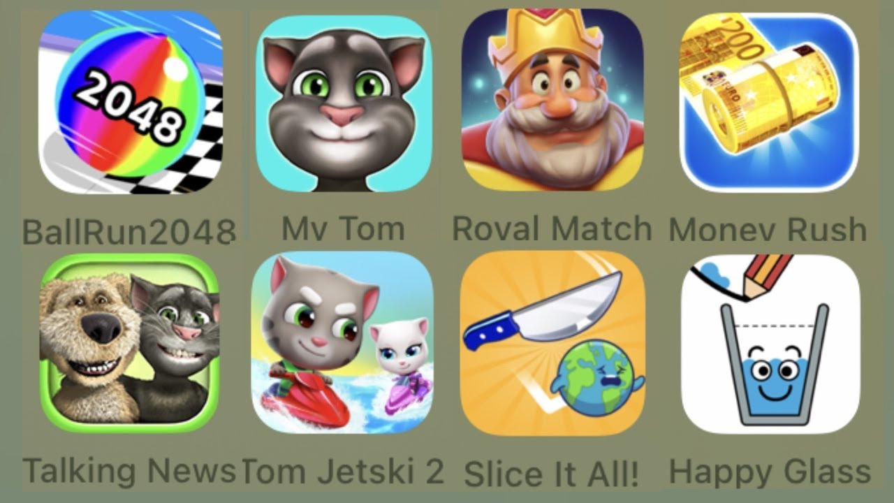BallRun2048,My Tom,Royal Match,Money Rush,Talking News,Tom JetSki 2 ...