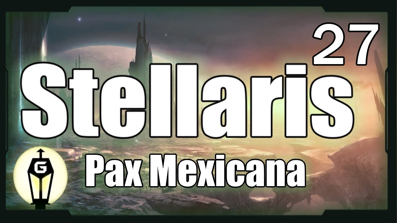 Xenomorph | Stellaris Pax Mexicana Ep 27 - YouTube