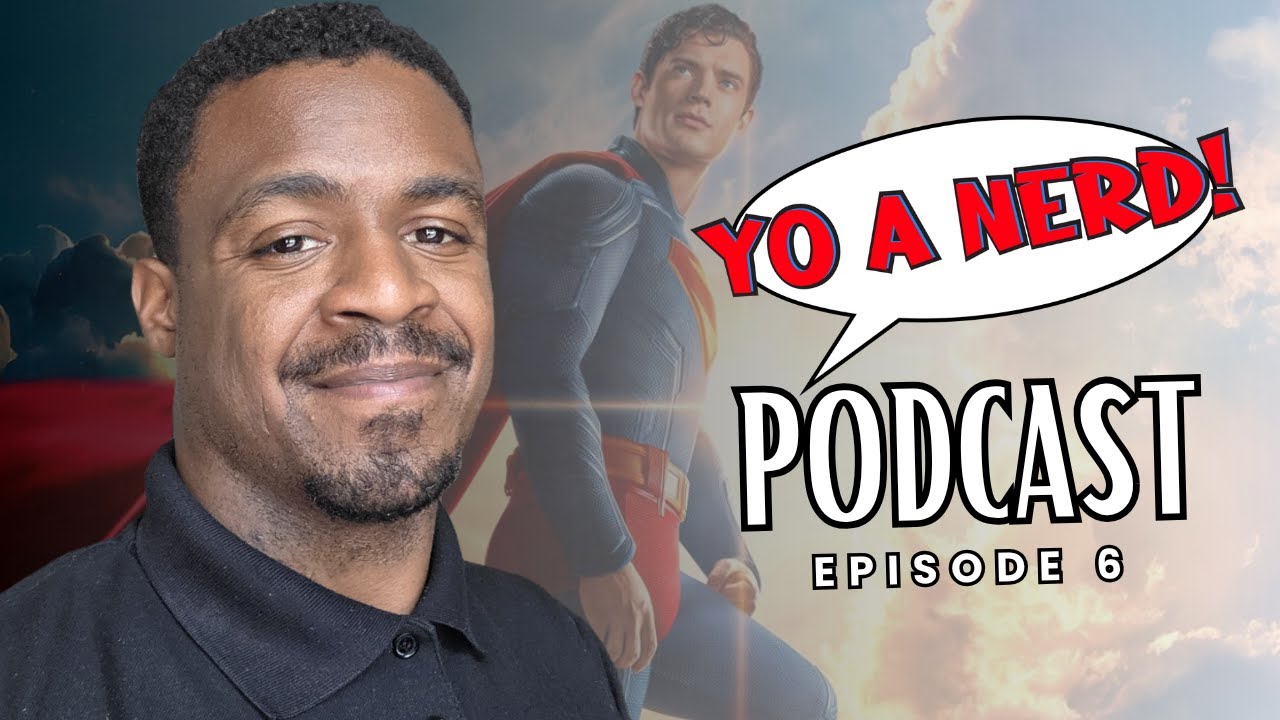 Yo A Nerd Podcast Ep. 6: Superman Review & More - YouTube
