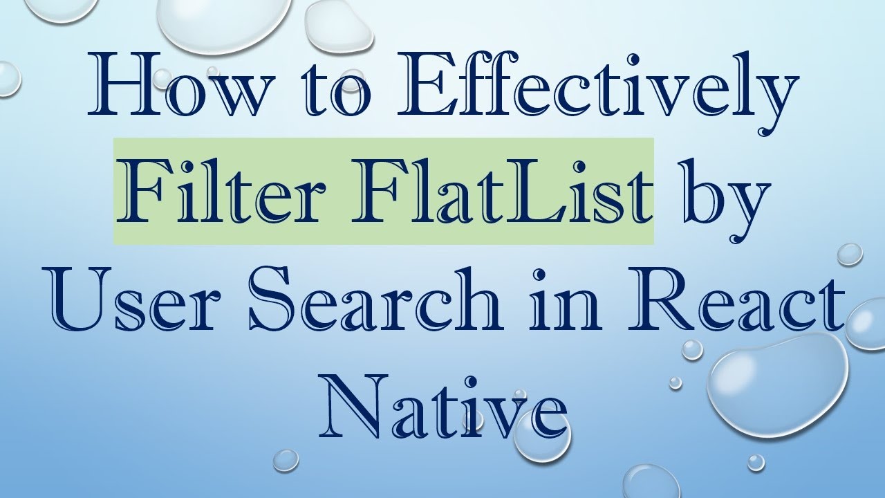 How to Effectively Filter FlatList by User Search in React Native - YouTube