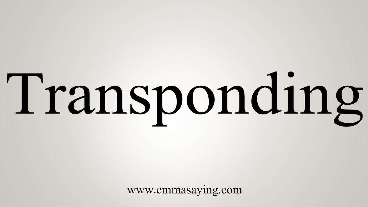 How To Say Transponding - YouTube