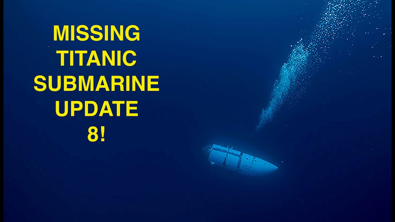 MISSING TITANIC SUBMARINE UPDATE 8 - YouTube