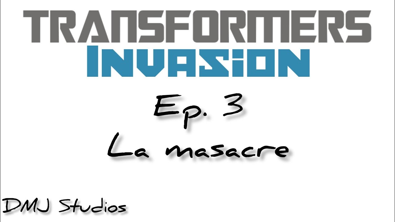 transformers invasión, episodio tres. serie original de DMJ Studios ...