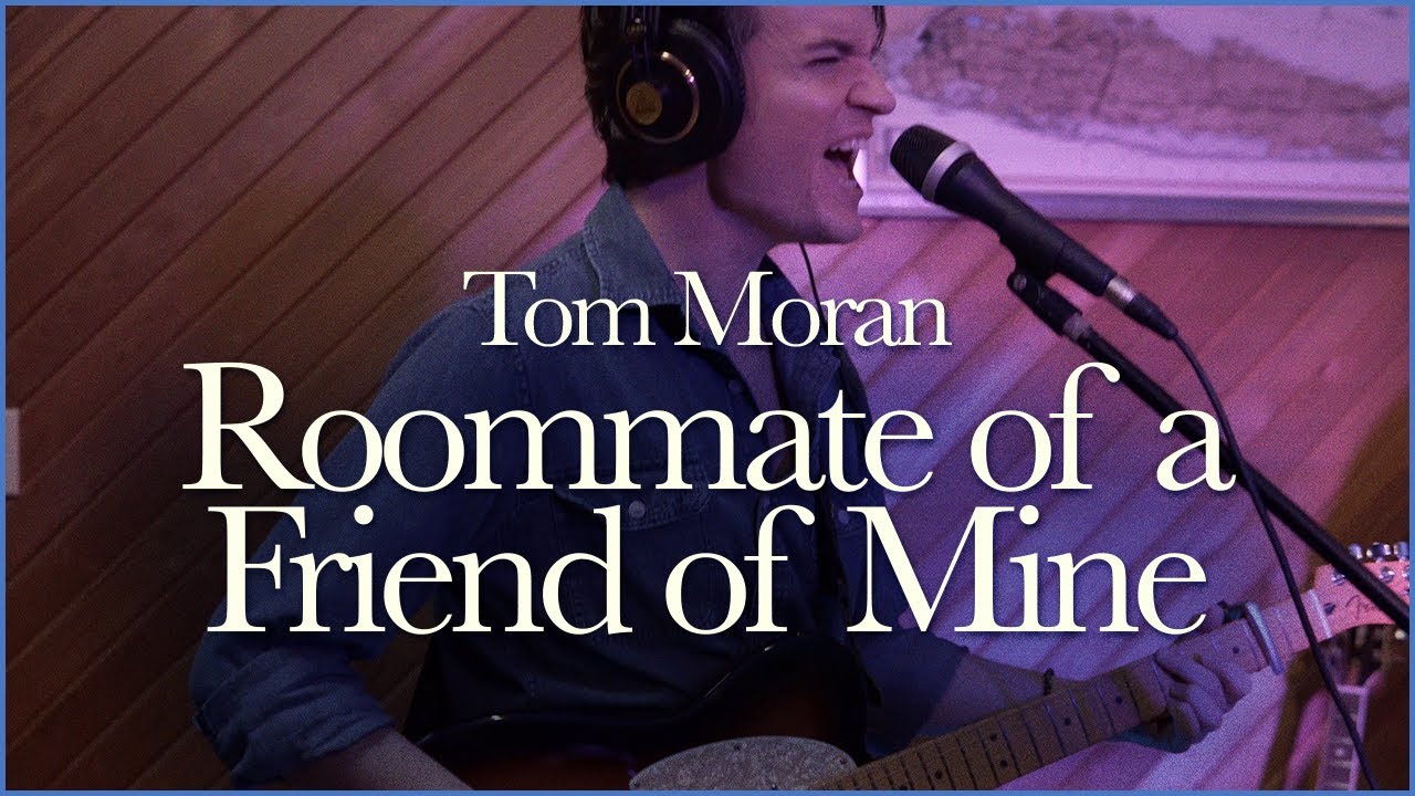 Tom Moran - Roommate of a Friend of Mine (Sessions @ Grifters ...