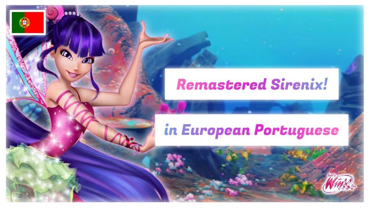 Winx Club - Remasterd European Portuguese Sirenix! - YouTube Music
