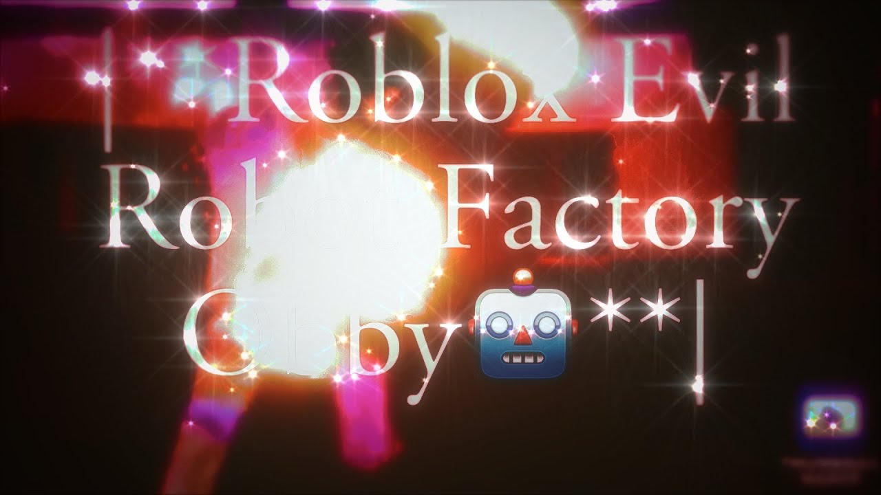 |**Roblox Evil Robot Factory Obby🤖**| - YouTube