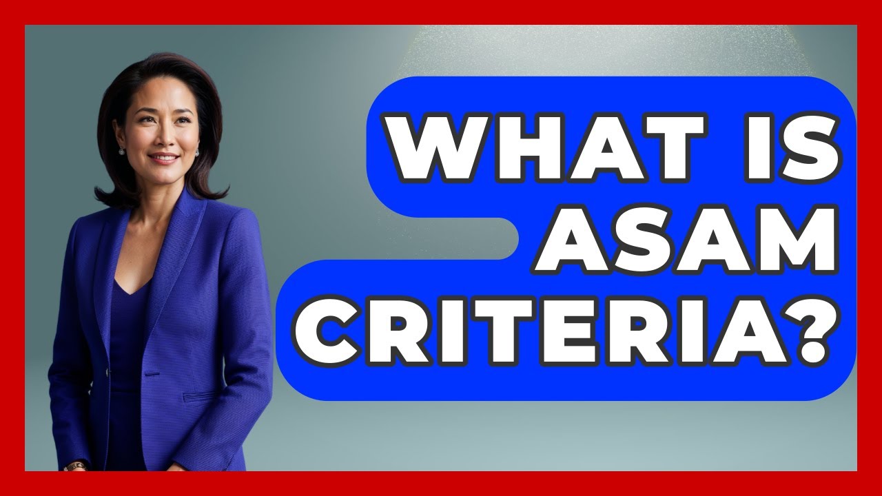 What Is ASAM Criteria? - Mind Over Substance - YouTube