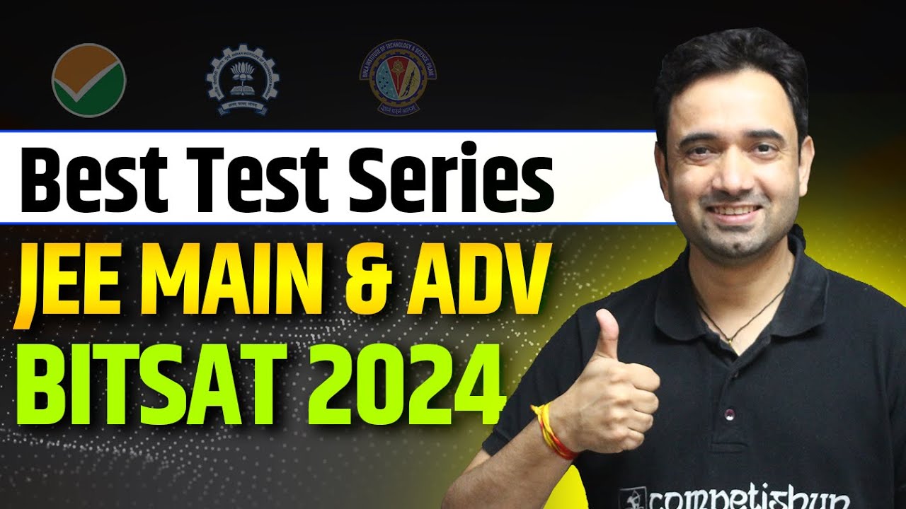 Crack JEE MAIN, JEE ADVANCED & BITSAT 2024 with Our Top-Rated Test ...