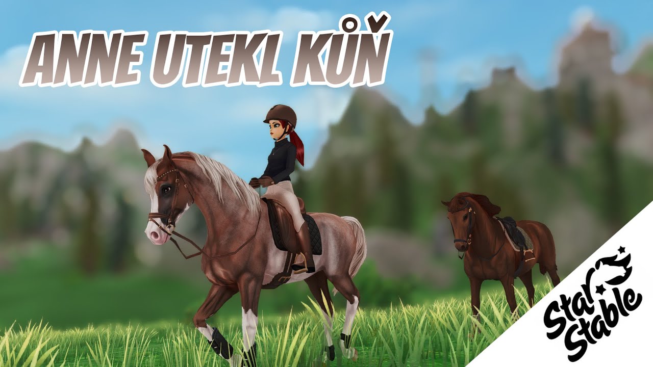 Anne utekl kůň || Star Stable CZ - YouTube