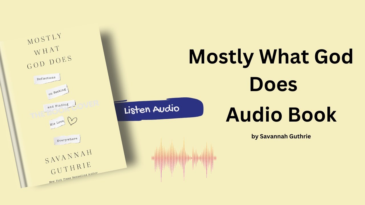 Mostly What God Does Savannah Guthrie Full AudioBook - YouTube
