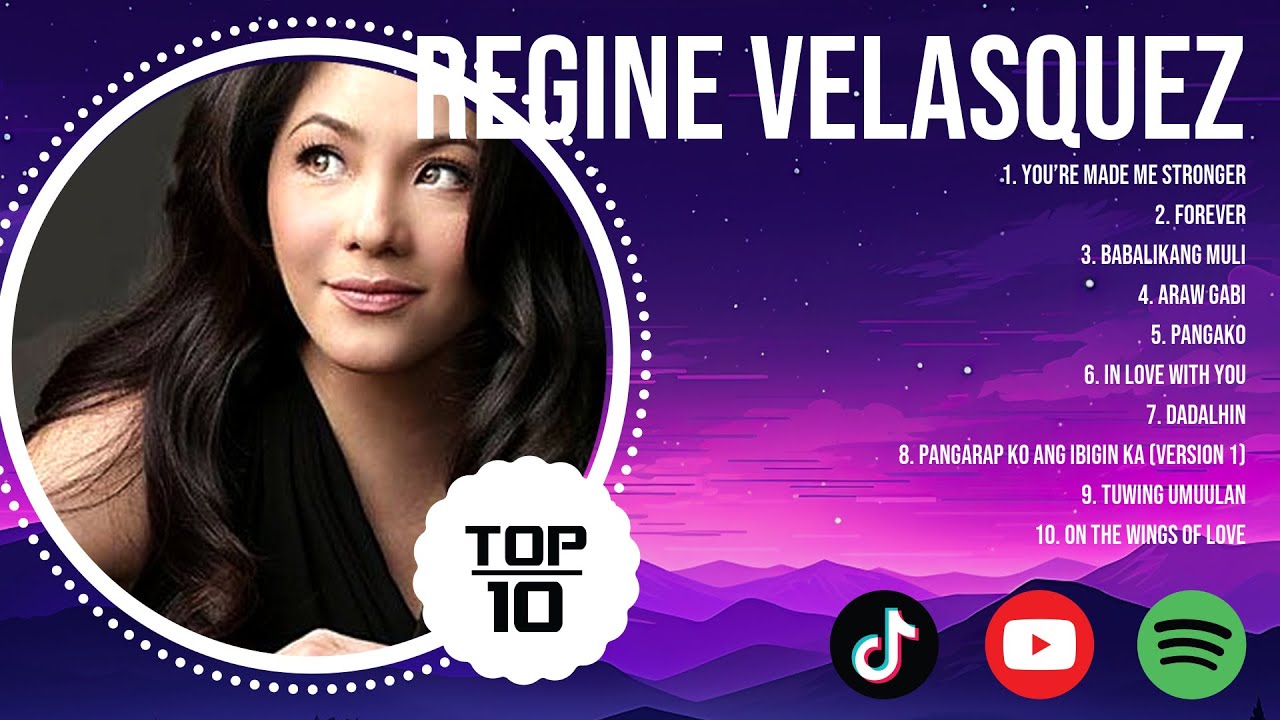 R e g i n e V e l a s q u e z Top 10 OPM Tagalog Music 2024 ~ Best ...