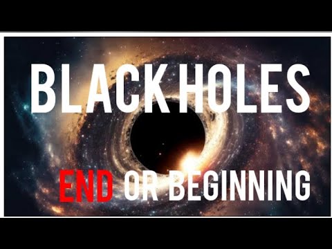 BLACK HOLES : END OR BEGINNING || Documentary Episode 1 - YouTube