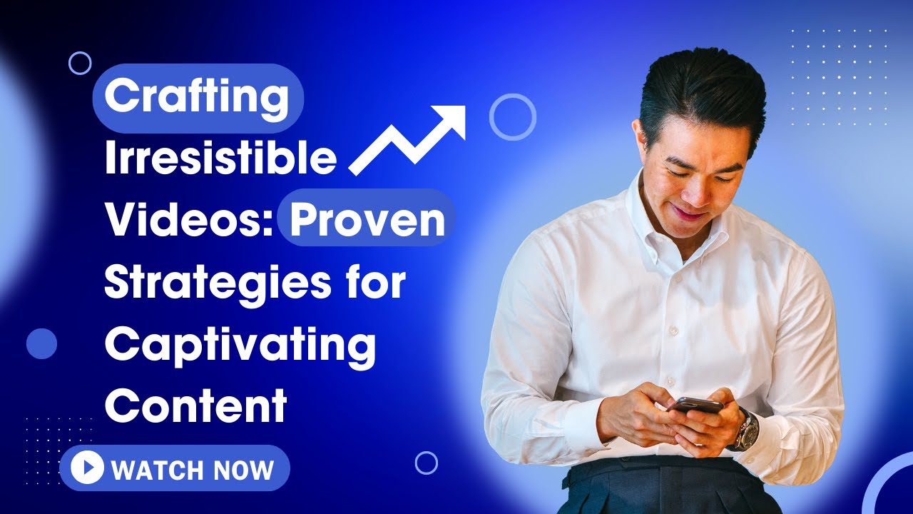 Crafting Irresistible Videos: Proven Strategies for Captivating Content ...