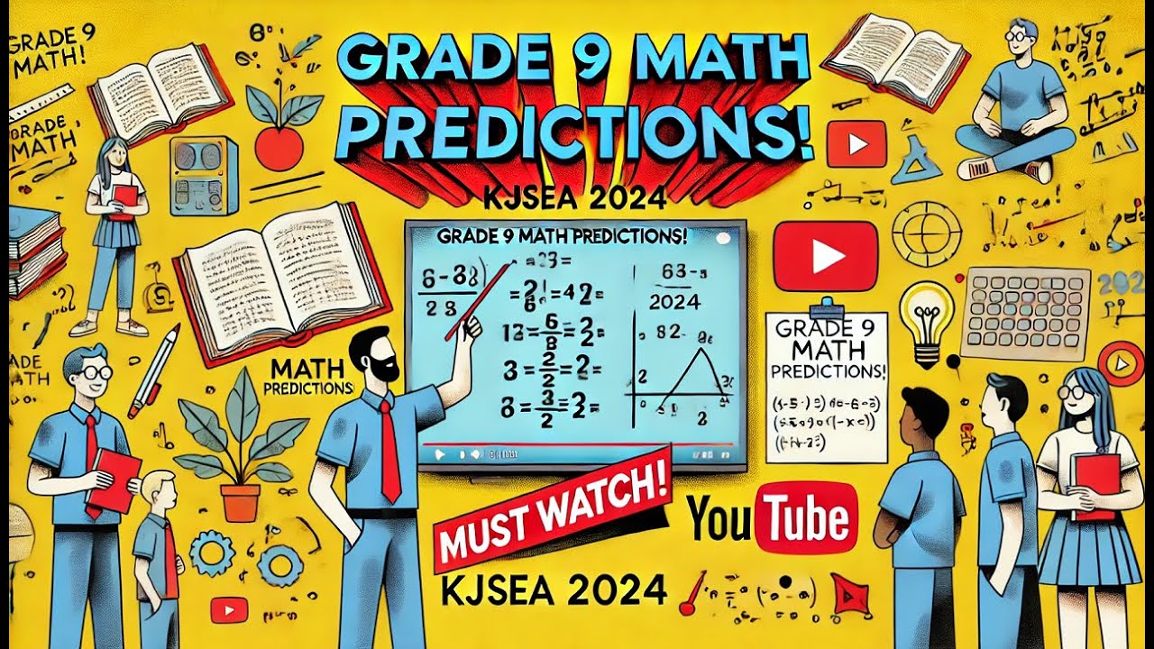 📢 GRADE 9 KJSEA MATHEMATICS PREDICTIONS 2025 | MUST-KNOW QUESTIONS ...