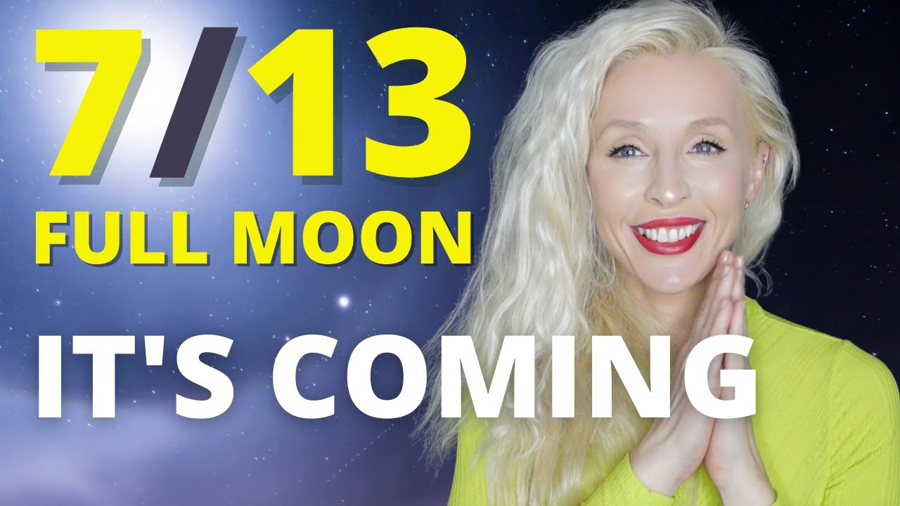 FULL MOON July 13 🌕 5 Things You Need To Know NOW - YouTube