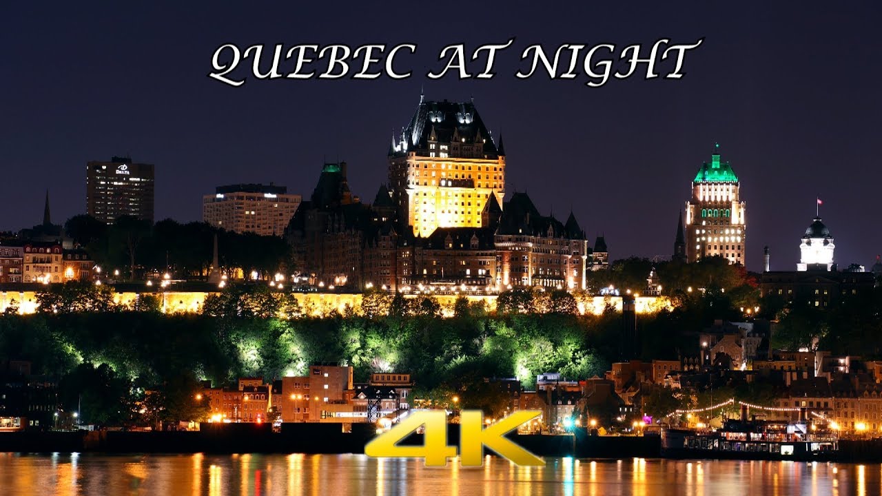 QUEBEC AT NIGHT (4K) - YouTube
