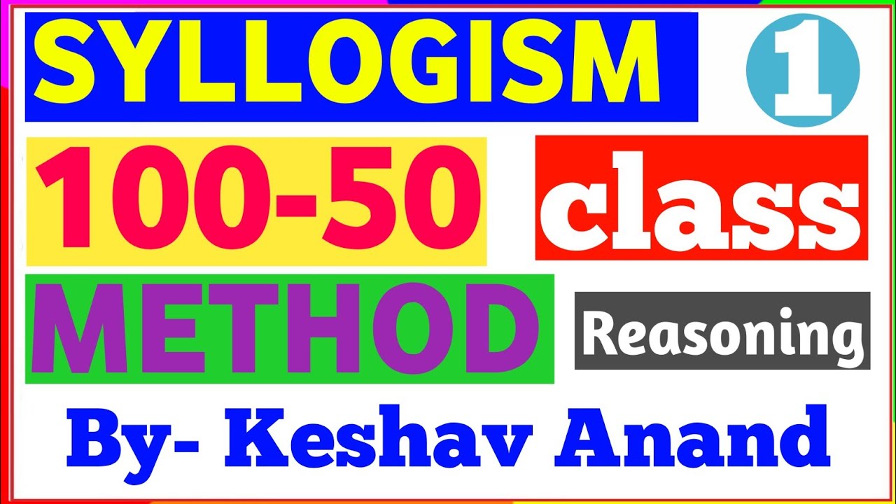 SYLLOGISM 100-50 METHOD CLASS:-1 #naukriwithkeshav by keshav anand ...