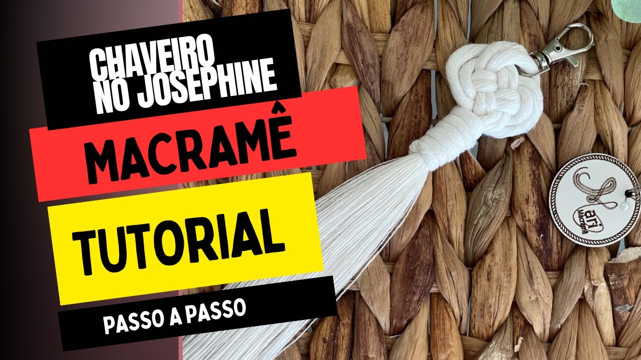 CHAVEIRO EM MACRAME COM NÓ JOSEPHINE - TUTORIAL- PASSO A PASSO # ...