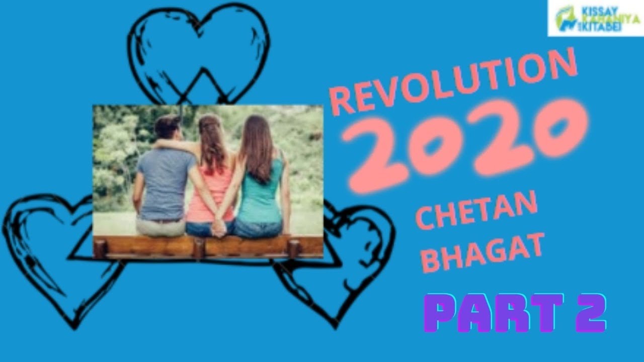 Revolution 2020 by ChetanBhagat| BookSummaryInHindi| Love Triangles Are ...