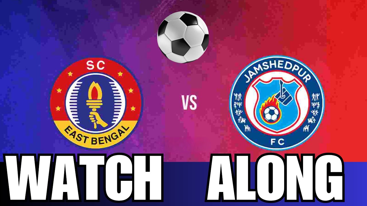 East Bengal vs Jamshedpur FC | Kalinga Super CUP | Semi Final - YouTube