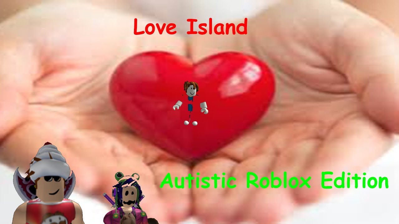 LOVE ISLAND FINALE! (Autistic Roblox Edition) - YouTube