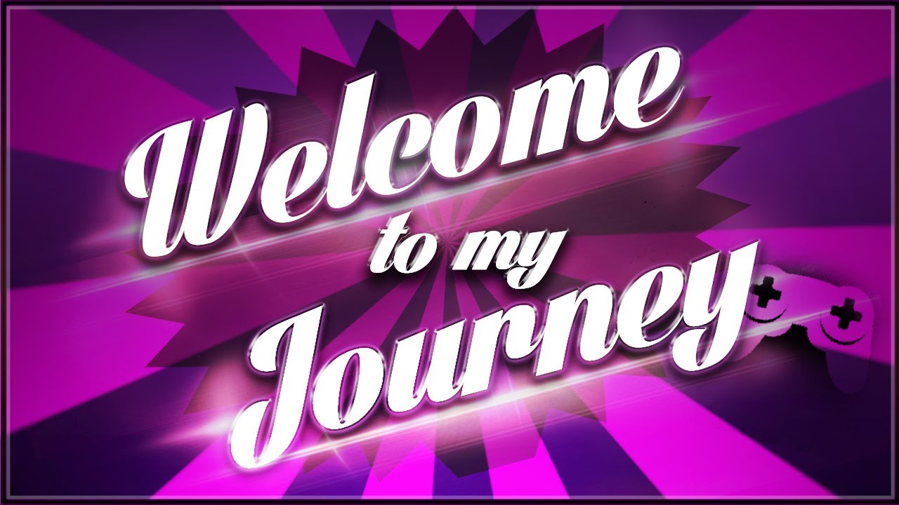 Welcome to My Journey! - Channel Trailer - YouTube