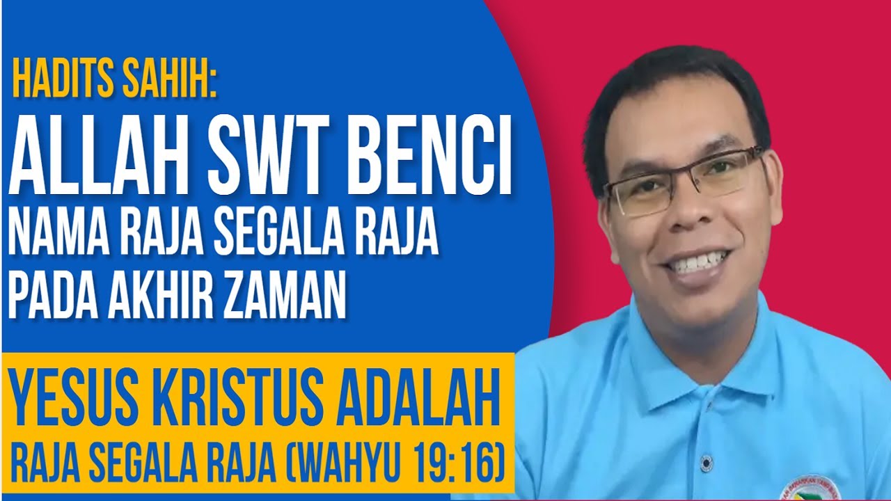 Hadis Sahih: Allah SWT Benci Nama Raja Segala Raja Sementara Yesus ...