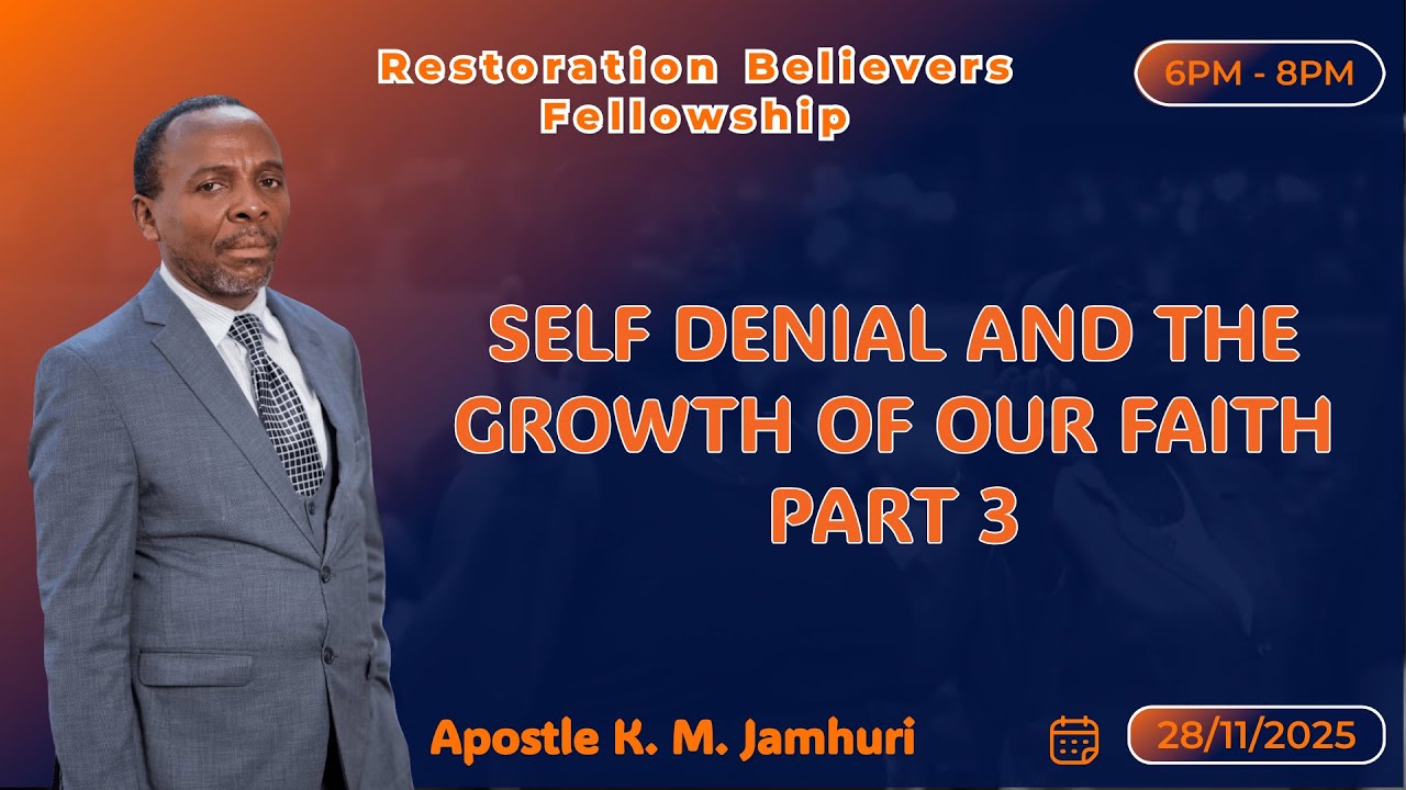 SELF DENIAL AND THE GROWTH OF OUR FAITH ( Part 3 ) - APOSTLE K. M ...
