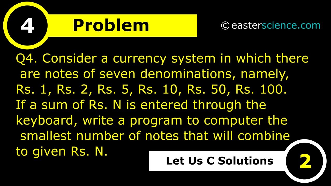 Write A C Program To Computer The Smallest Number Of Notes That Will Combine To Given Rs N write-a-c-program-to-computer-the-smallest-number-of-notes-that-will-combine-to-given-rs-n