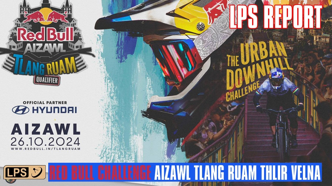 LPS REPORT : Red Bull Challenge - Aizawl tlang ruam thlir velna - YouTube