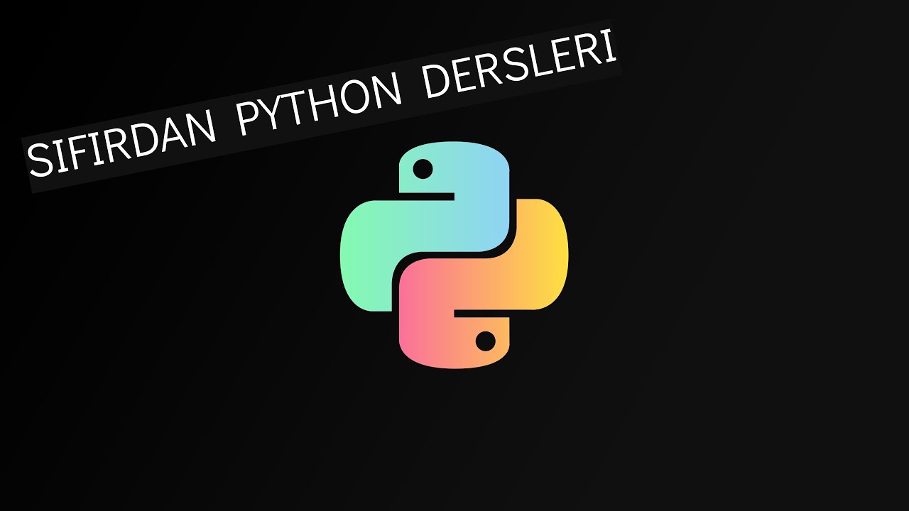 SIFIRDAN PYTHON DƏRSLƏRİ 1Cİ BÖLÜM (GİRİŞ) - YouTube
