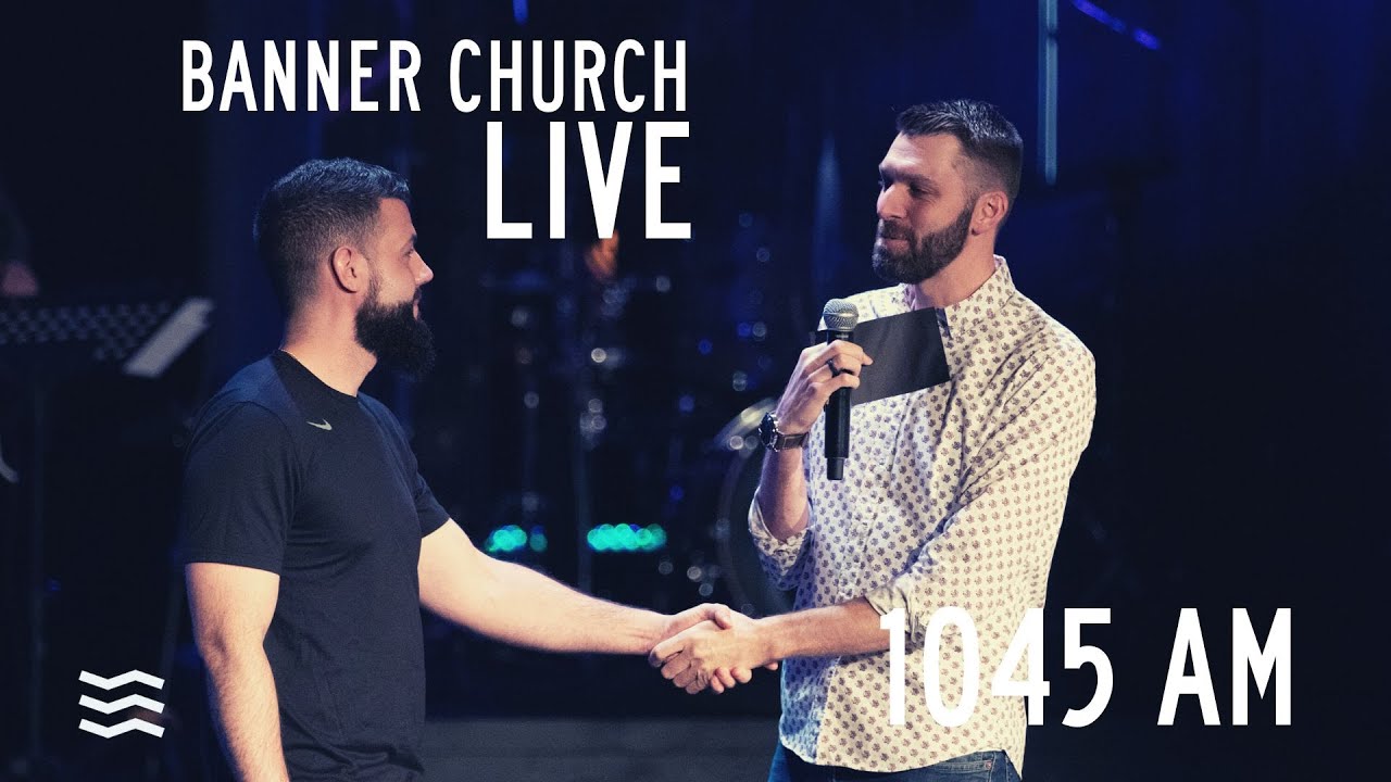 BANNER CHURCH | Sunday, July 2nd | 1045 AM Service - YouTube