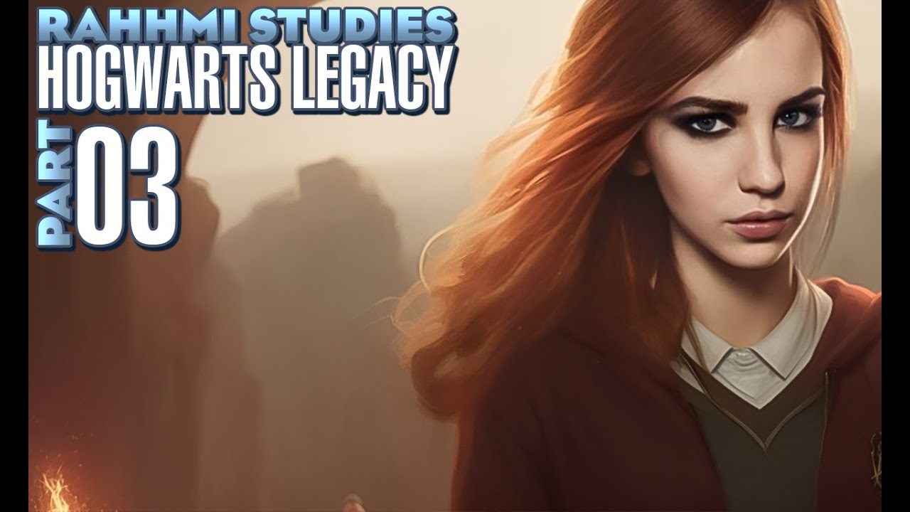 Rahhmi studies Hogwarts Legacy - Part 03 - YouTube