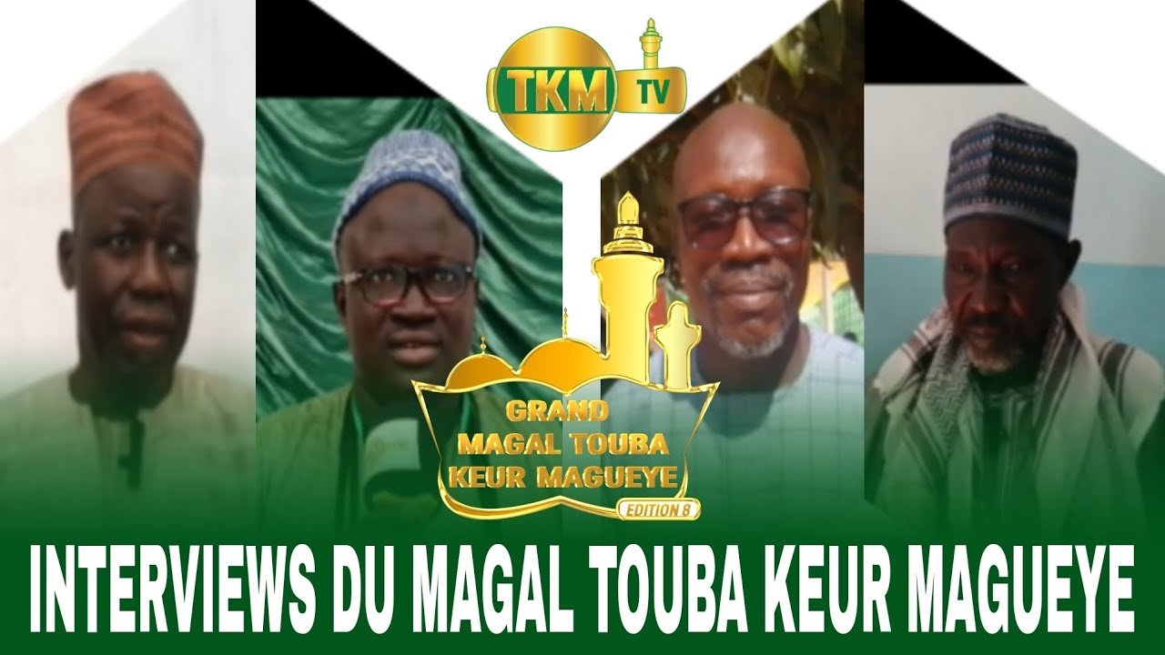 🔴INTERVIEWS du Magal Touba KEUR MAGUEYE - YouTube